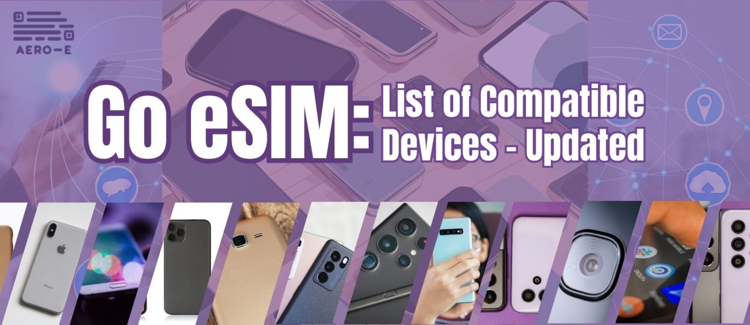 Go eSIM: List of compatible devices – Updated – AERO-E esim